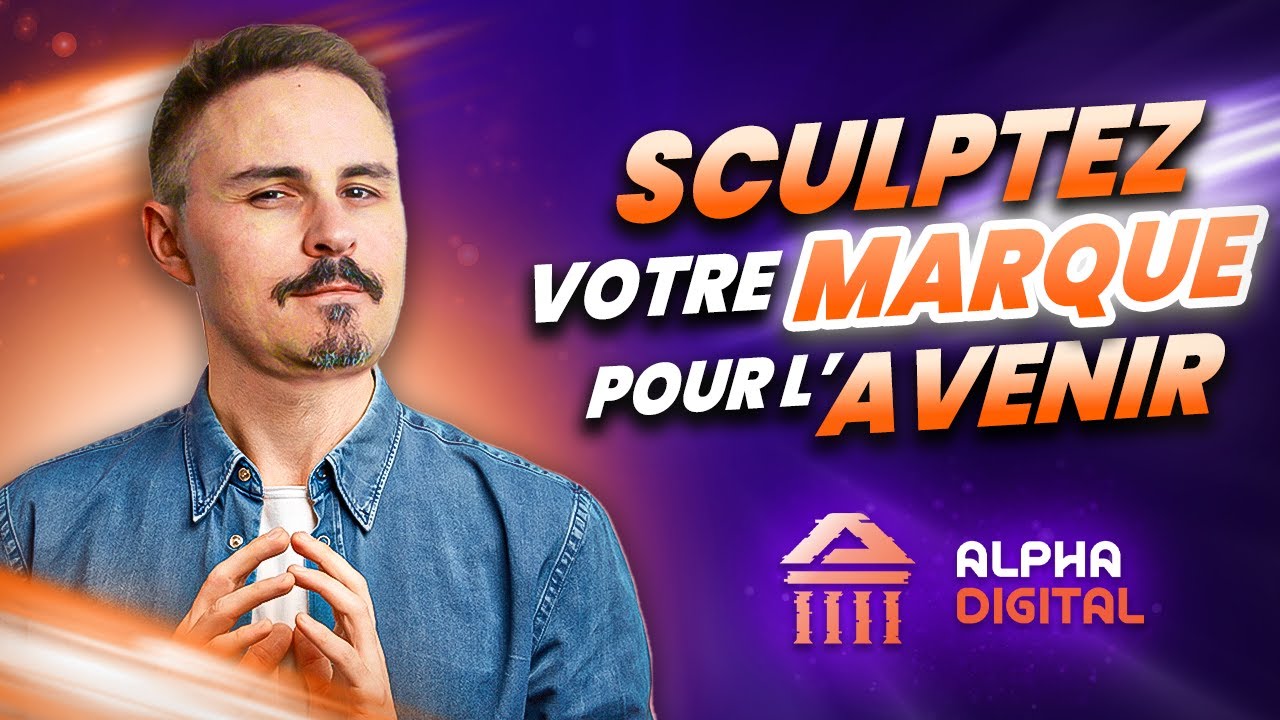 Alpha Digital - Sculptez votre marque pour le futur