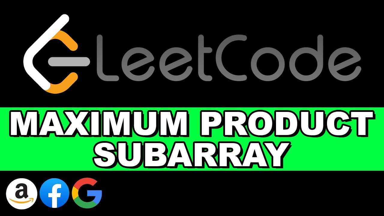 Leetcode Maximum Product Subarray | Two Pass and One Pass | Python