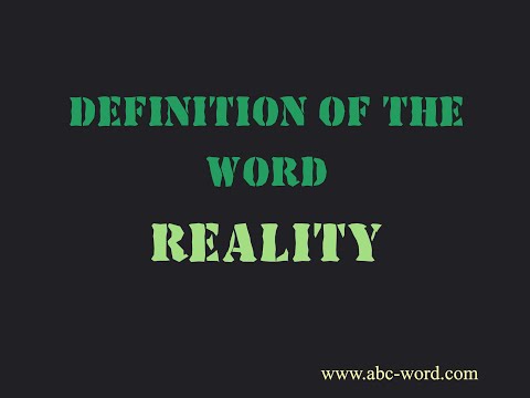 Definition of the word "Reality"