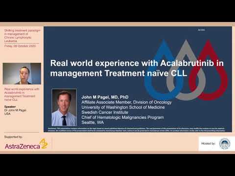 Part 4- Real world experience with Acalabrutinib in management Treatment naïve CLL- Dr. John M Pagel