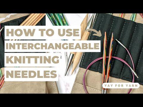 How To Use Interchangeable Knitting Needles - Tips & Tricks