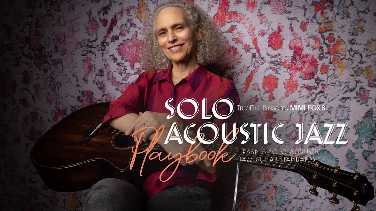 🎸 Mimi Fox Guitar Lessons - Solo Acoustic Jazz Playbook - Introduction - TrueFire