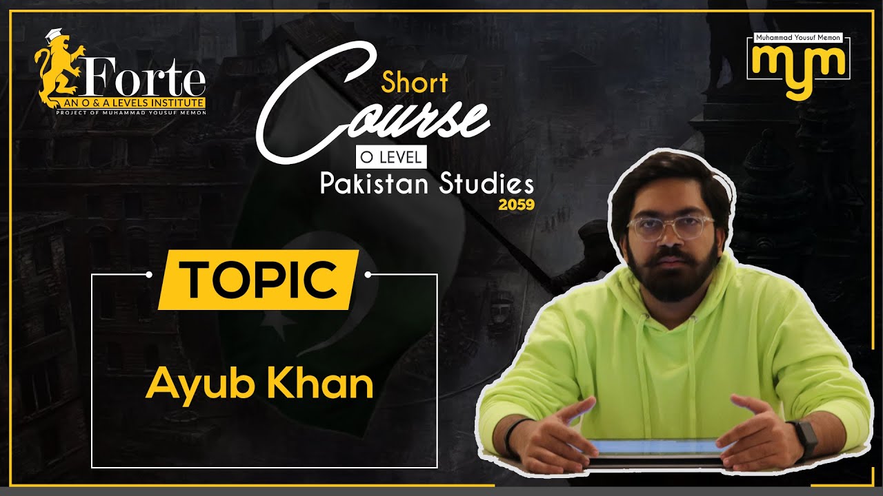 Ayub Khan | Olevel Pakistan Studies | 2059/01 | Muhammad Yousuf Memon