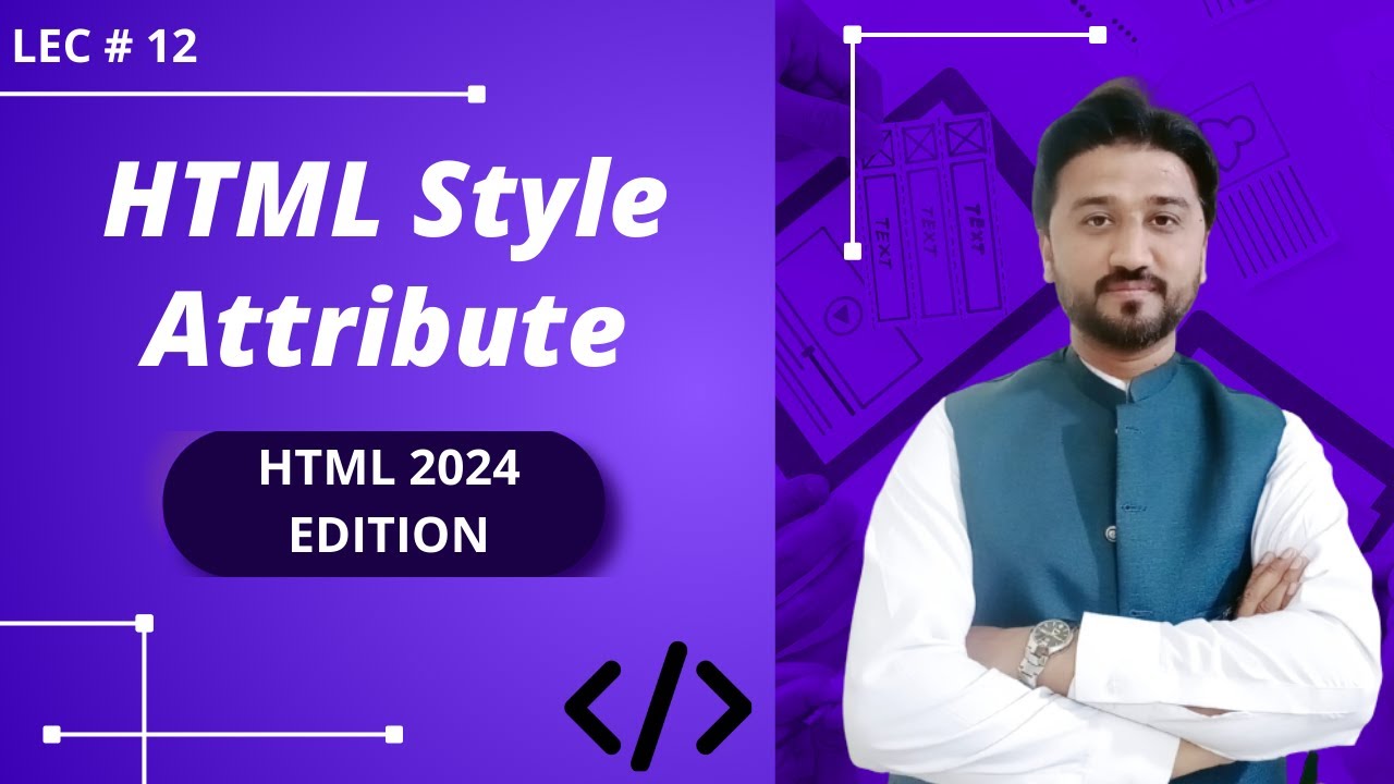 HTML Style Attribute Explained: Everything You Need to Know! | Lec-12 | HTML 2024