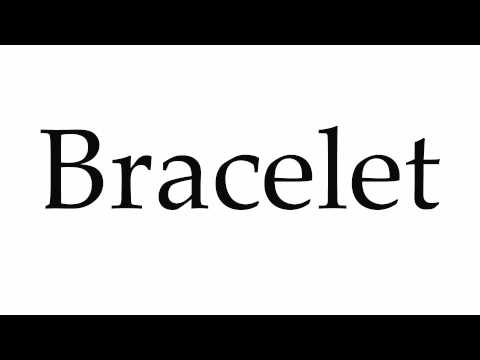 How to Pronounce Bracelet