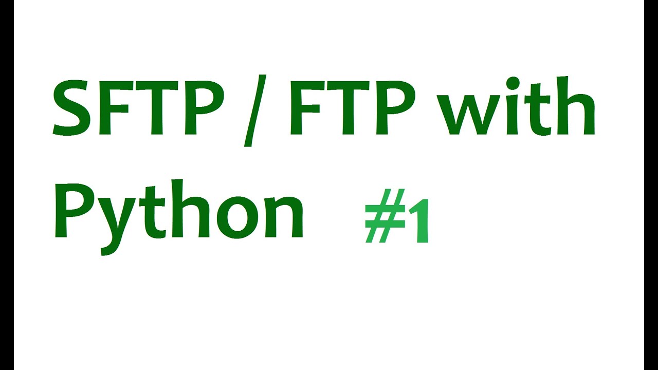 FTP SFTP with Python Tutorial - Part 1 Intro