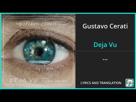 Gustavo Cerati - Deja Vu Lyrics English Translation - Spanish and English Dual Lyrics - Subtitles