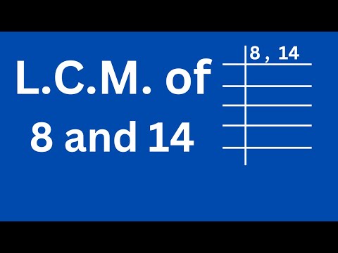 LCM of 8 and 14