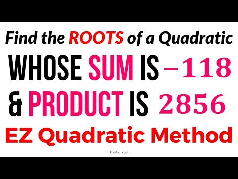 Can You Find the Roots of a Quadratic whose Sum is -118 & Product is 2856? | Step-by-Step Tutorial