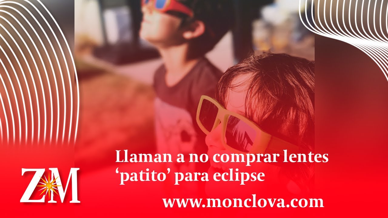 Llaman a no comprar lentes ‘patito’ para eclipse
