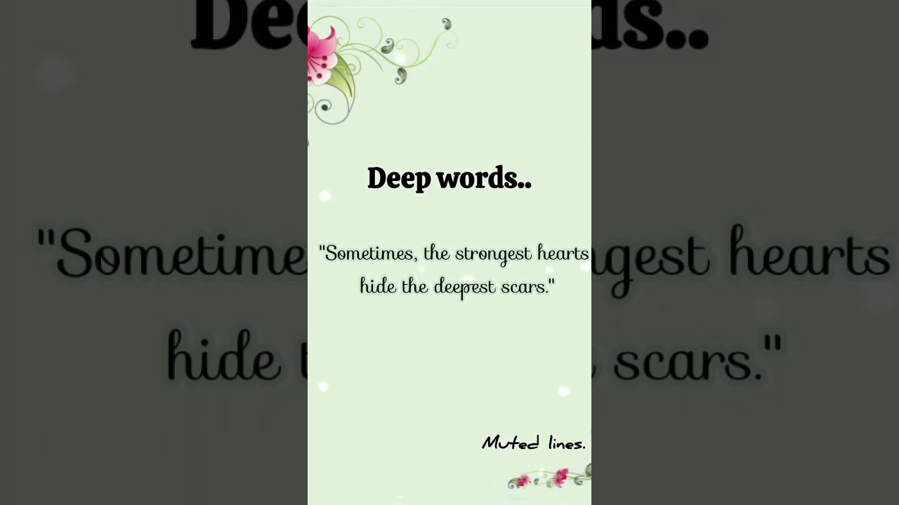 |Strong Hearts, Deep Scars |#StrongHearts#DeepScars#EmotionalQuotes#HeartTouchingLines