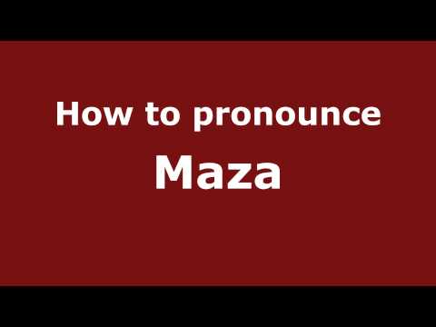 How to Pronounce Maza - PronounceNames.com