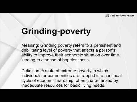 Grinding-poverty Meaning