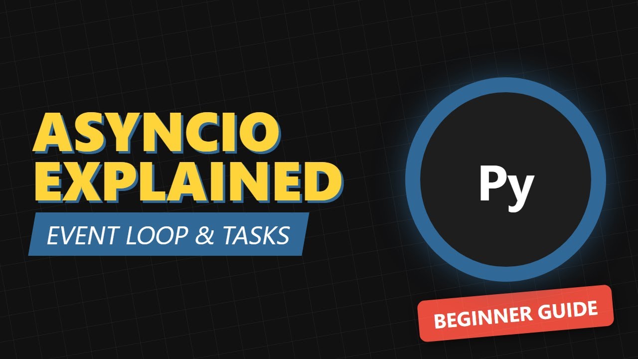 Asyncio Explained: Event Loop & Tasks (Python 2026 Tutorial)