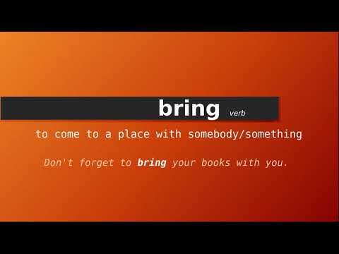 bring , Meaning of bring , Definition of bring , Pronunciation of bring