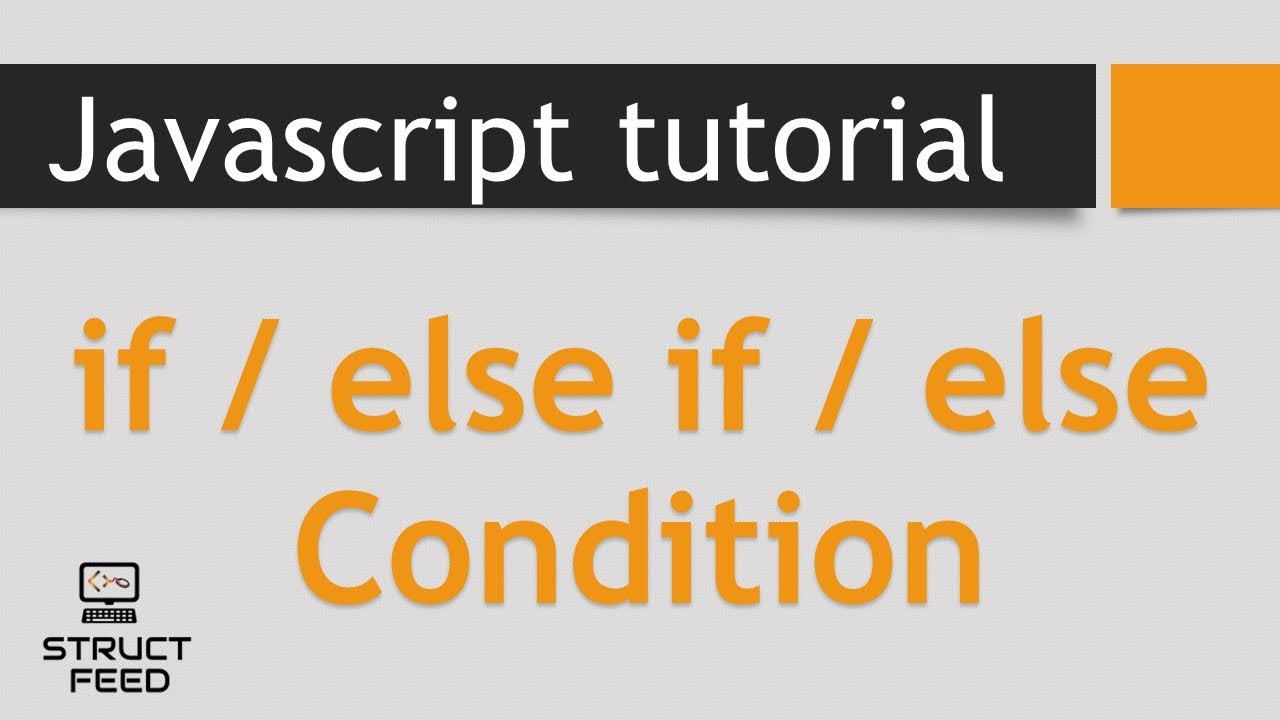 JavaScript Tutorial 18 - JavaScript IF .. ELSE IF .. ELSE Condition