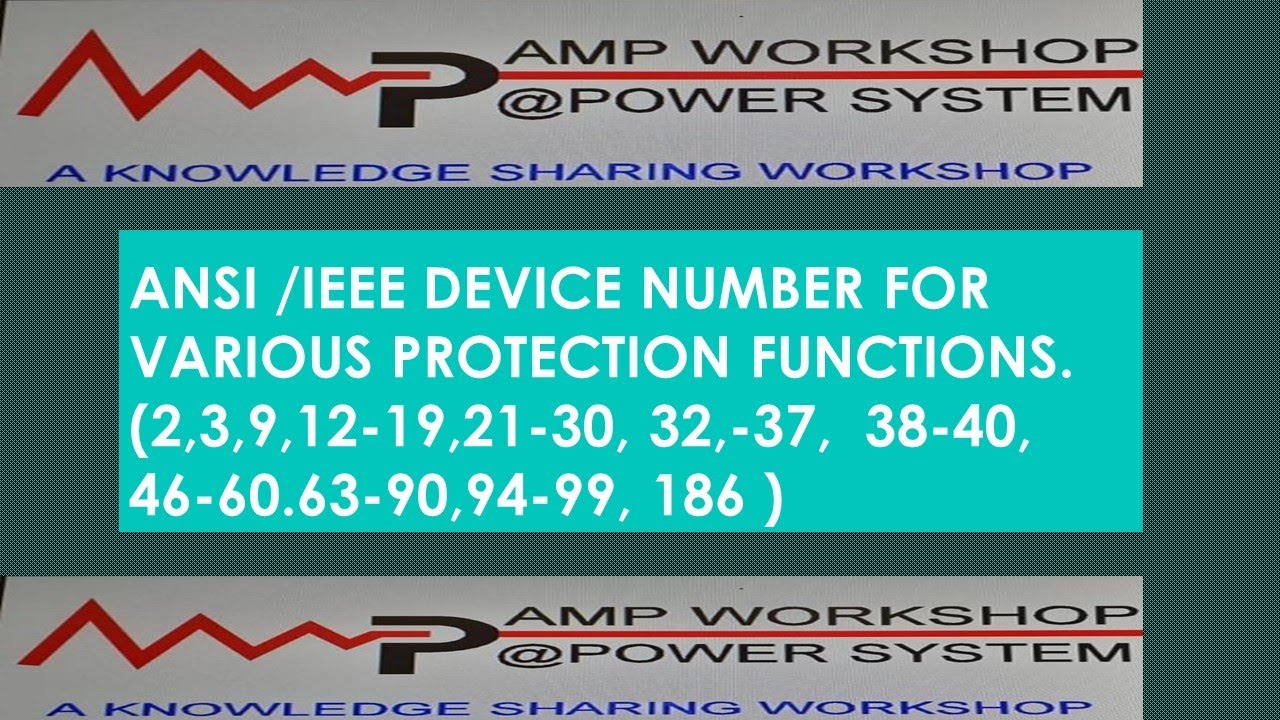 SESSION 4 ( WORKSHOP-1)  : ANSI/IEEE  DEVICE NUMBER FOR  VARIOUS  PROTECTION FUNCTIONS