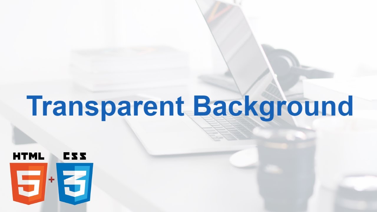 CSS Background Image Transparency | Learn HTML & CSS For Beginners