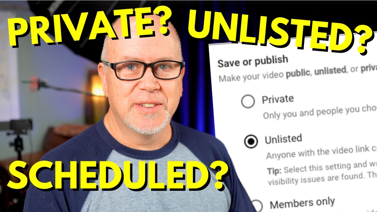 WHEN to use Private, Unlisted, Public or Scheduled Videos - EXPLAINED!