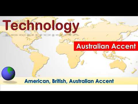 Technology ~ Pronounce Technology in American Accent, Australian Accent, British Accent