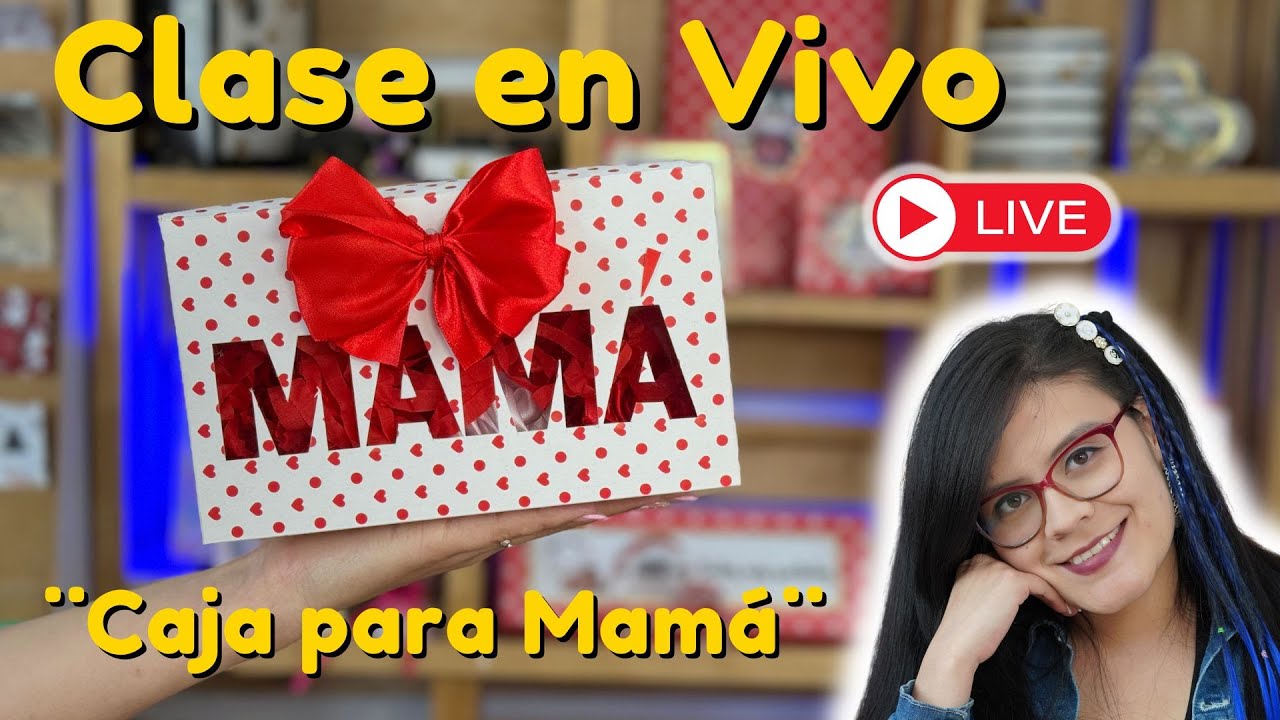Caja para Mamá  te la enseño a hacer (Clase en Vivo)