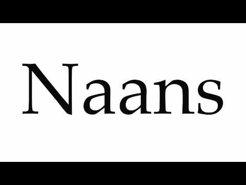 How to Pronounce Naans