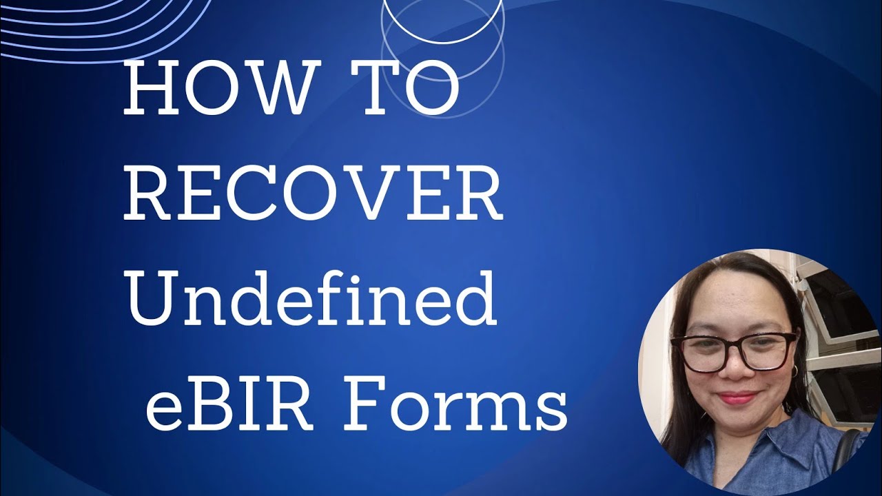 HOW TO RECOVER UNDEFINED EBIR FORMS July 27, 2024