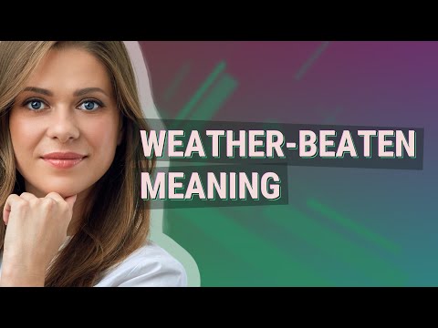 Weather-beaten | meaning of Weather-beaten
