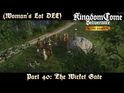 Let's Play Kingdom Come Deliverance Part 40 - The Wicket Gate (Woman's Lot DLC)