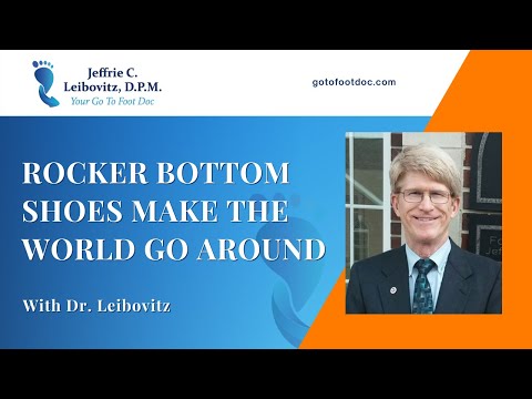 Rocker Bottom Shoes | Jeffrie Leibovitz, DPM