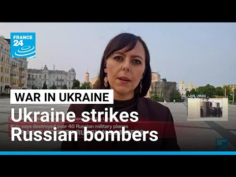 Ukraine strikes Russian bombers, over 40 Russian military planes destroyed • FRANCE 24 English