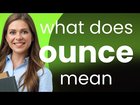 Ounce — what is OUNCE definition