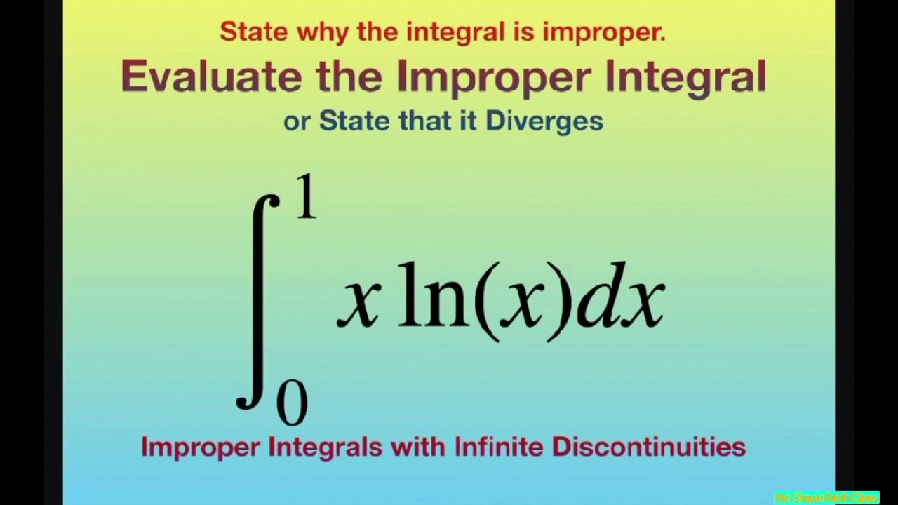 Evaluate Improper Integral x ln(x) dx over (0, 1]. Infinite Discontinuities