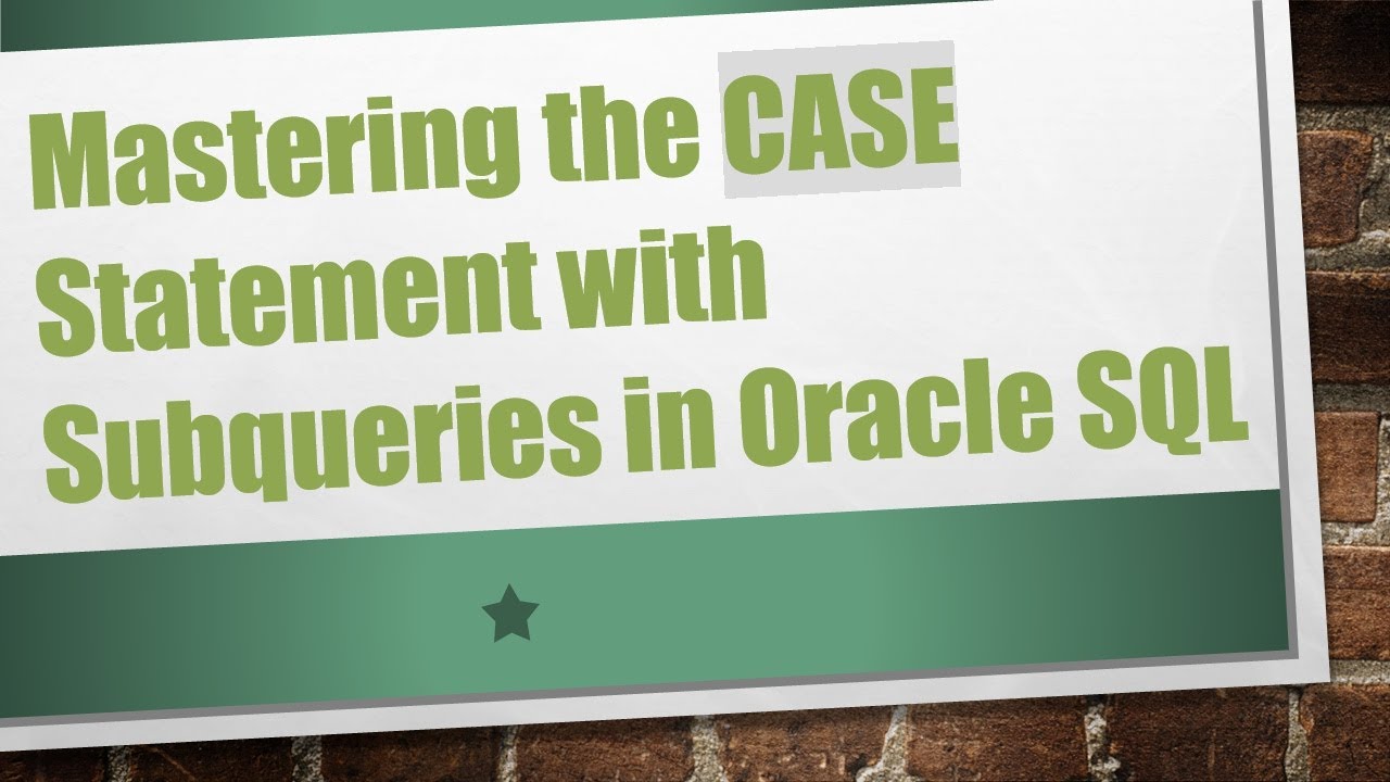 Mastering the CASE Statement with Subqueries in Oracle SQL