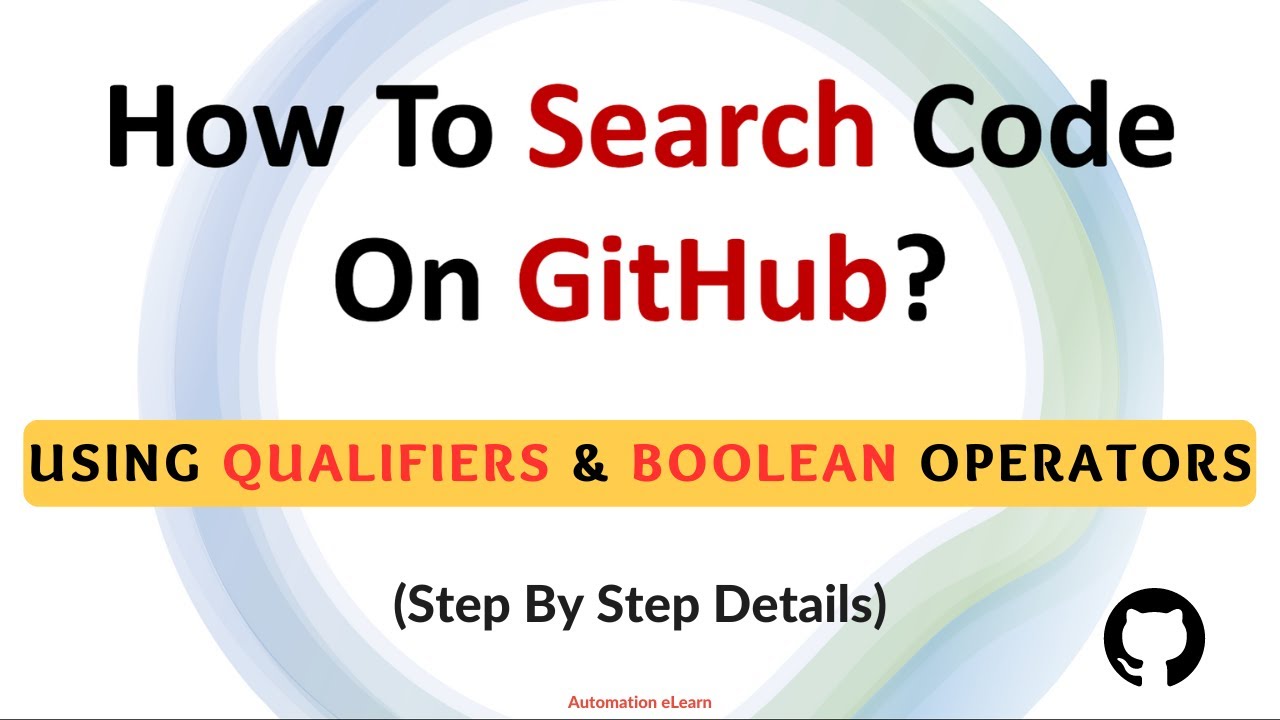 #15 How to Search Using Qualifiers & Boolean Operators on GitHub? | GitHub New Code Search Feature