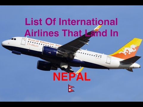 List Of International Airlines That Land In Kathmandu/ NEPAL 🇳🇵[2017]