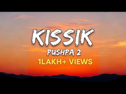 Kissik-Pushpa 2 (lyrics)