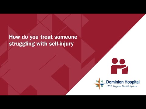 How do you treat someone struggling with self-injury? - Dominion Hospital
