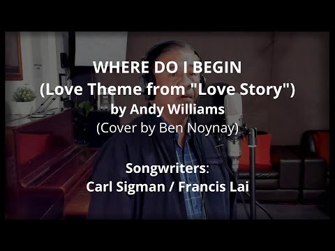 WHERE DO I BEGIN - by Andy Williams (Vocal Cover by Ben Noynay)