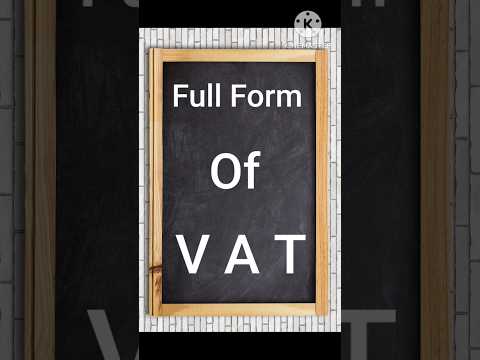 Full form of VAT || What is the full Form of VAT