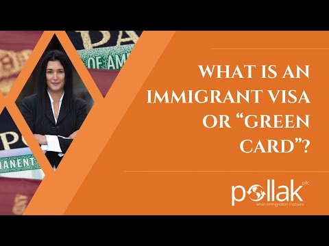 What is an Immigrant Visa or “Green Card”?