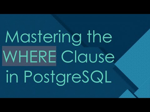 Mastering the WHERE Clause in PostgreSQL