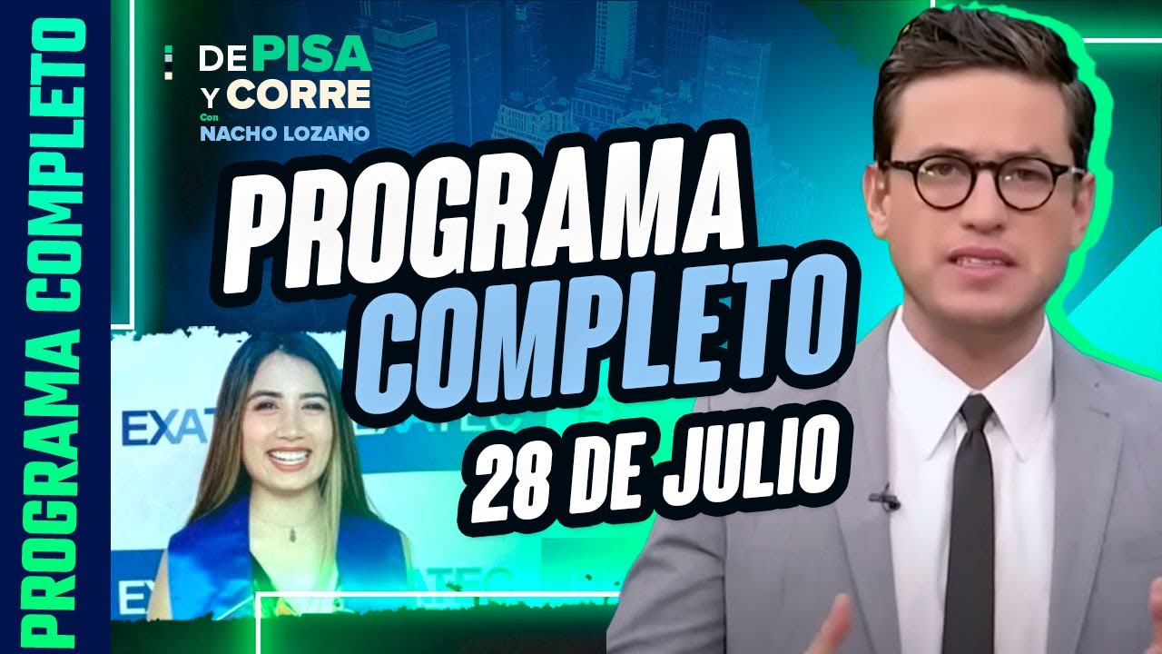 DPC con Nacho Lozano | Programa completo del 28 de julio de 2023