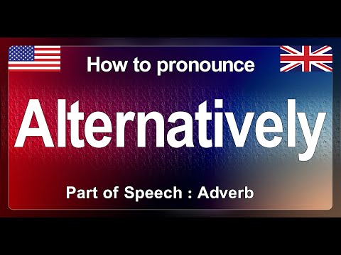Alternatively PRONUNCIATION IN ENGLISH, HOW TO PRONOUNCE Alternatively IN AMERICAN ENGLISH