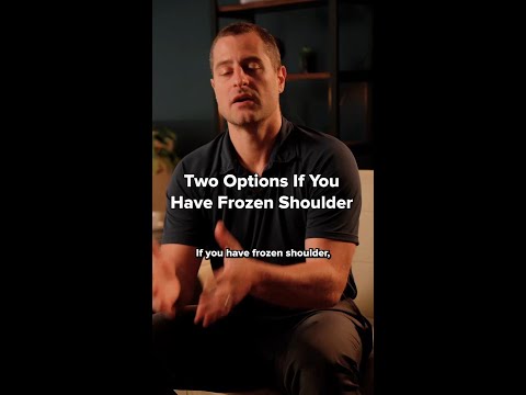 Frozen shoulder?  You’ve got two real options: