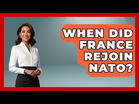 When Did France Rejoin NATO? - International Policy Zone