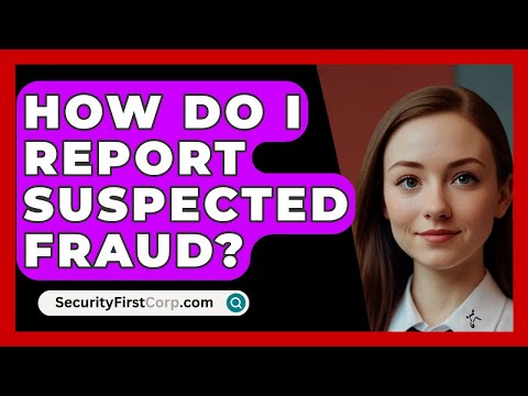 How Do I Report Suspected Fraud? - SecurityFirstCorp.com