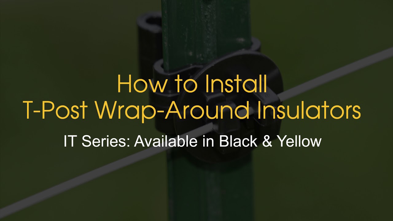 How to Install T-Post Wrap-Around Insulators