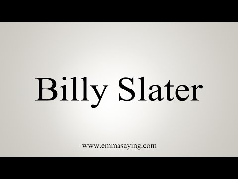 How to Pronounce Billy Slater