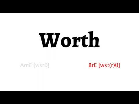 How to Pronounce worth in American English and British English